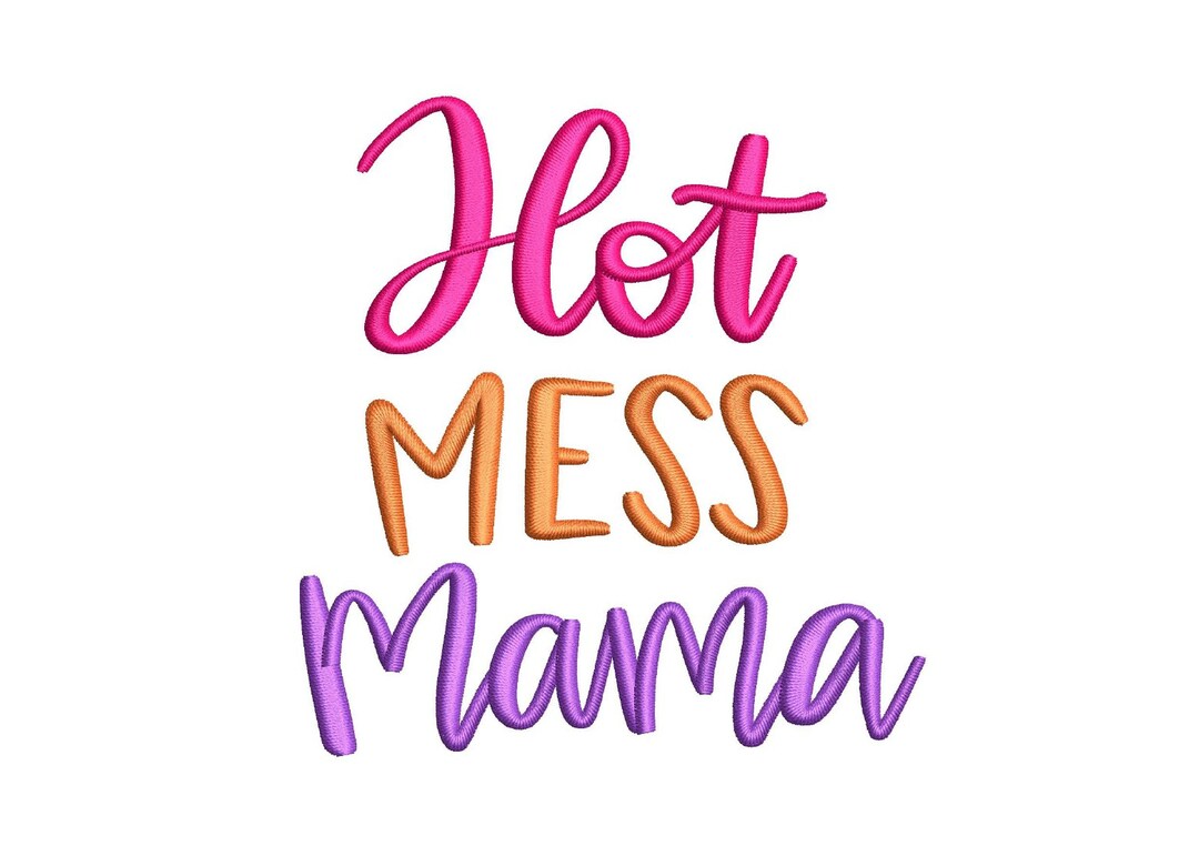 Hot Mess Mama Embroidery Design, 4 Sizes, Instant Download - Etsy