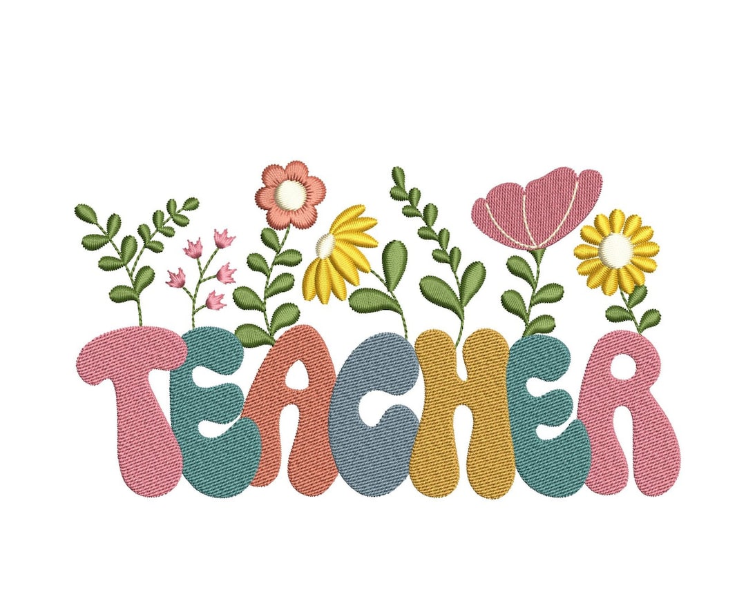 Teacher Flower Embroidery Design, Teacher Gift Embroidery File, 4 Sizes ...
