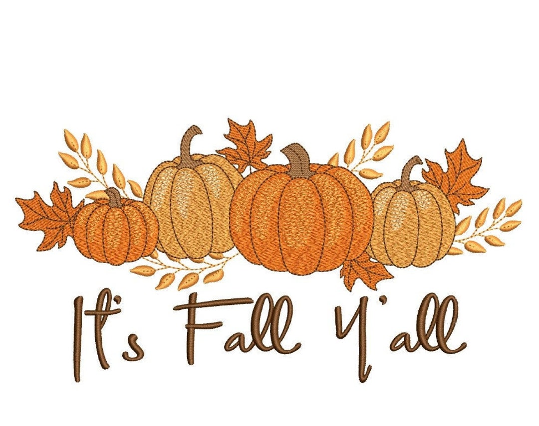 It's Fall Y'all Embroidery Design, Thanksgiving Embroidery File, Autumn ...