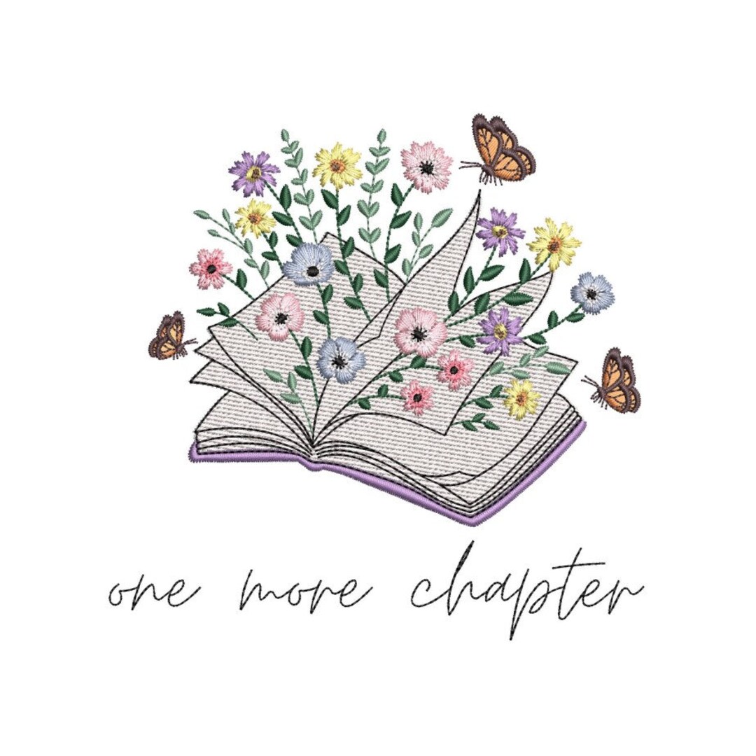 Book With Flowers Embroidery Design, Just One More Chapter Embroidery ...