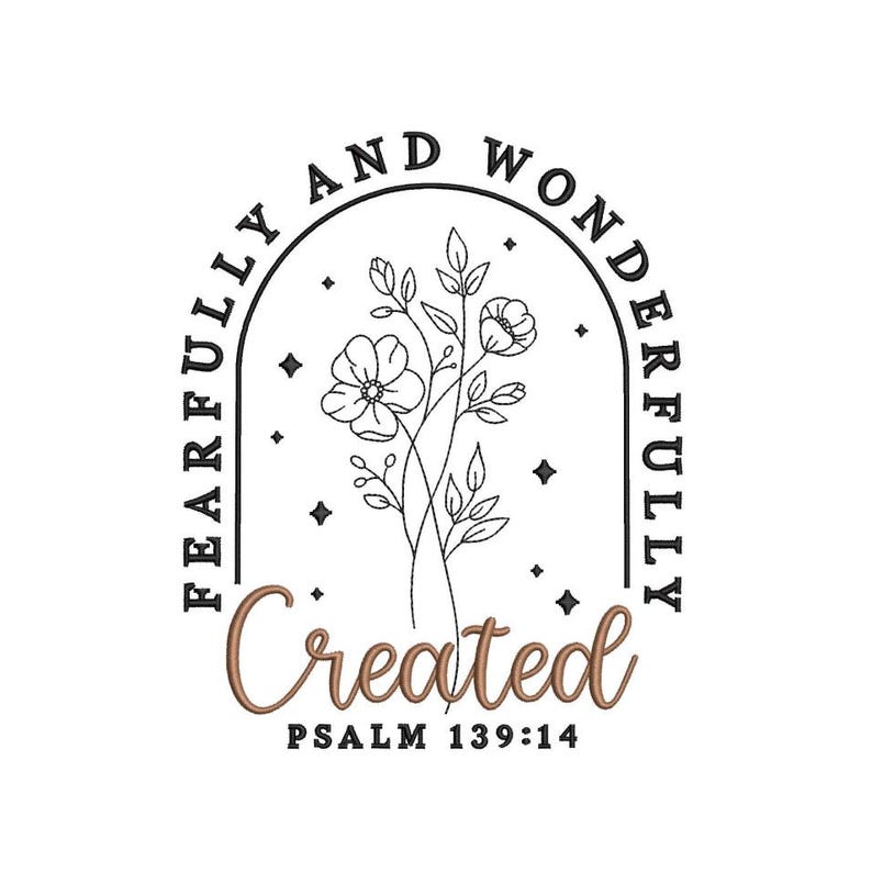 Created Fearfully and Wonderfully Psalm 139 14 Embroidery Design, 4 ...