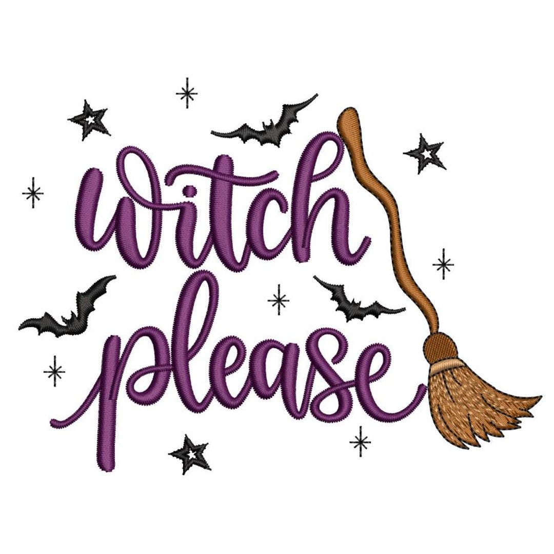 Witch Please Embroidery Design Funny Halloween Machine Embroidery File ...