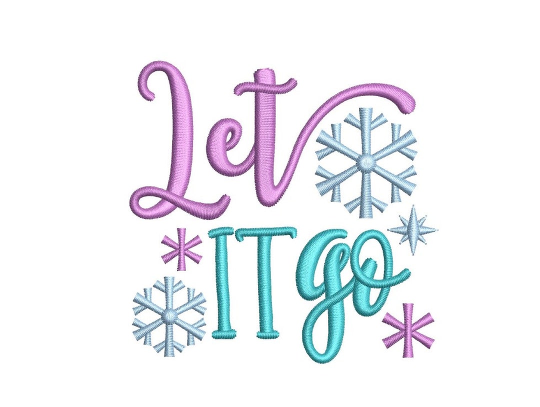 Let It Go Embroidery Design, 2 Sizes, Instant Download - Etsy