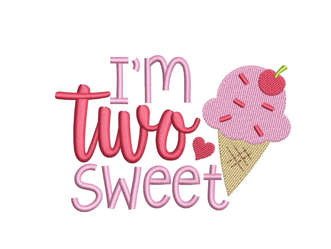 I’m Two Sweet Embroidery Design, 4 Sizes, Instant Download - Etsy