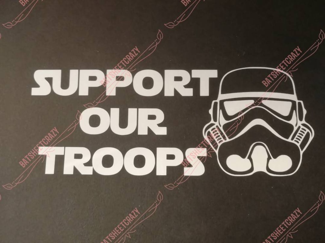 Support Our Troops Stormtrooper Adhesive Vinyl Decal for - Etsy