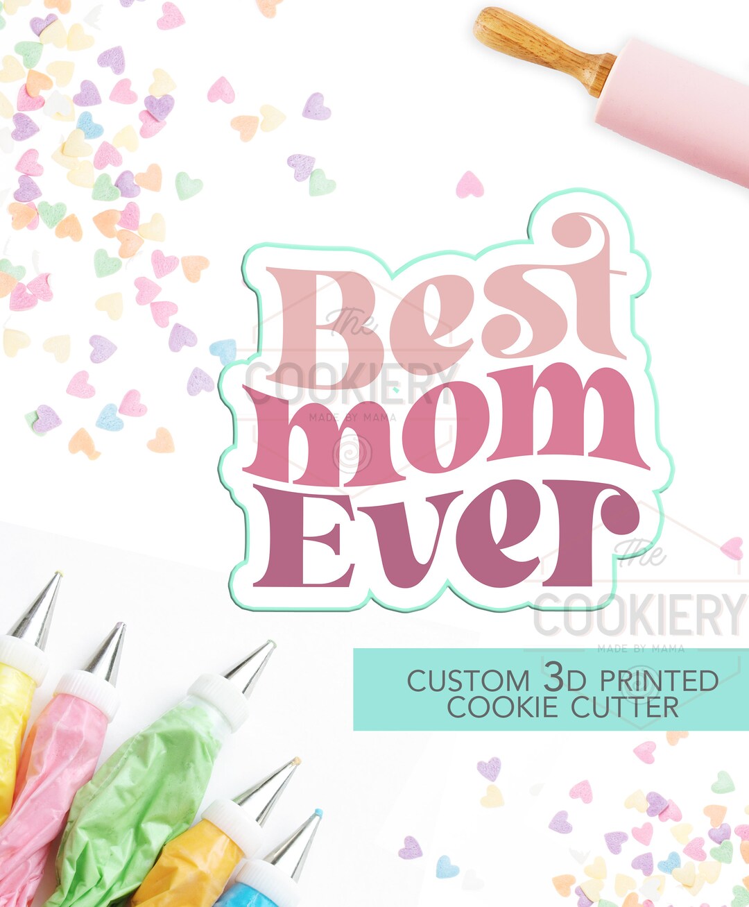 Best Mom Ever Cookie Cutter - Mother's Day Cutter - Stencil and Cutter ...