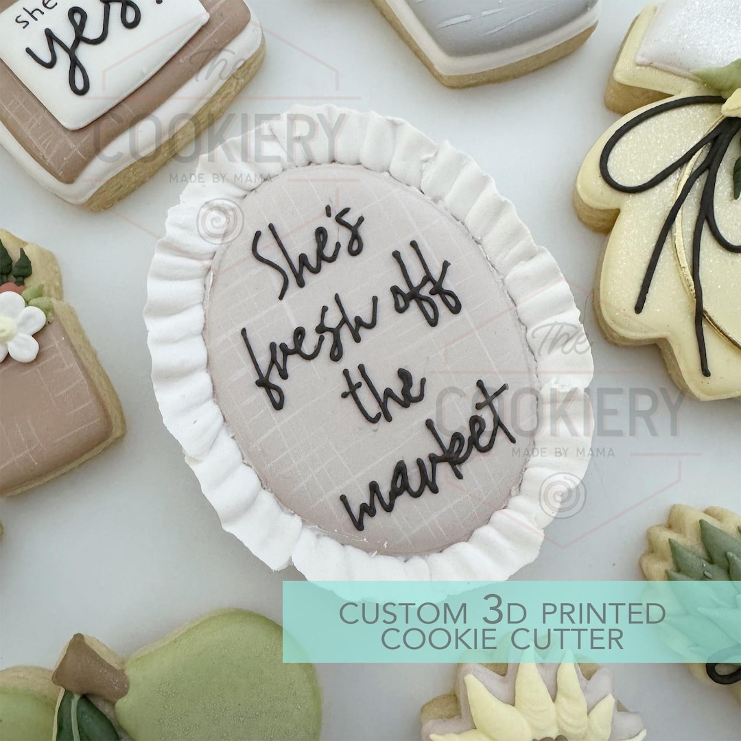 Ruffle Oval Plaque Cookie Cutter - She's off the Market Theme - 3D ...