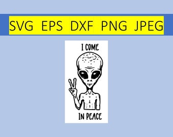 I Come in Peace Svg - Etsy
