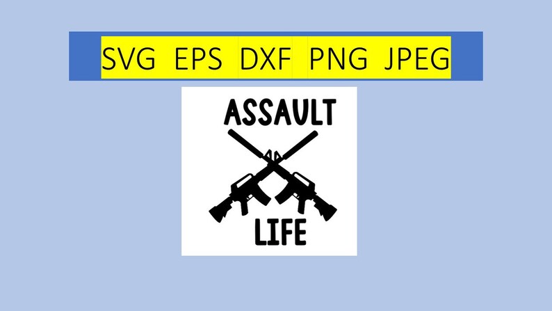 Assault Life with Guns Vinyl Bundle Set of Files svg, Png, Eps, Dxf for ...