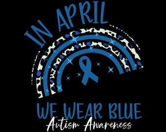Rainbow Autism in April We Wear Blue Autism Awareness Month Digital PNG ...