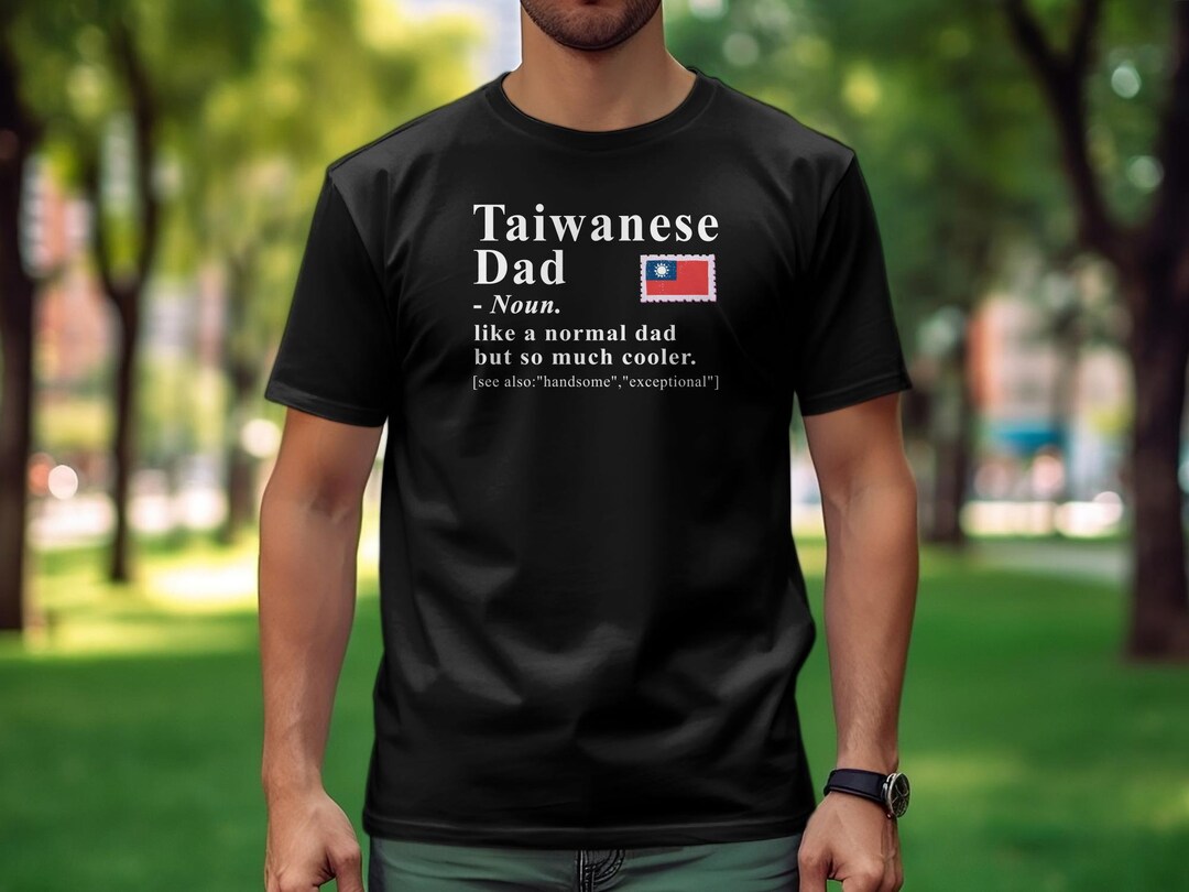 Taiwan Dad Definition T-shirt, Taiwan T-shirt, Taiwan Shirt, Taiwan ...