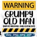 Warning Grumpy Old Man svg Warning Sign svg Miserable Old | Etsy