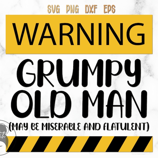 Warning Grumpy Old Man Png - Etsy