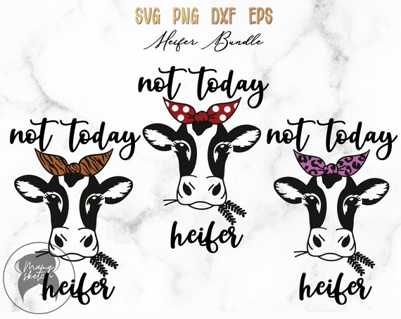 Not Today Heifer Bundle Svg for Cricut Cut Files Cow With - Etsy
