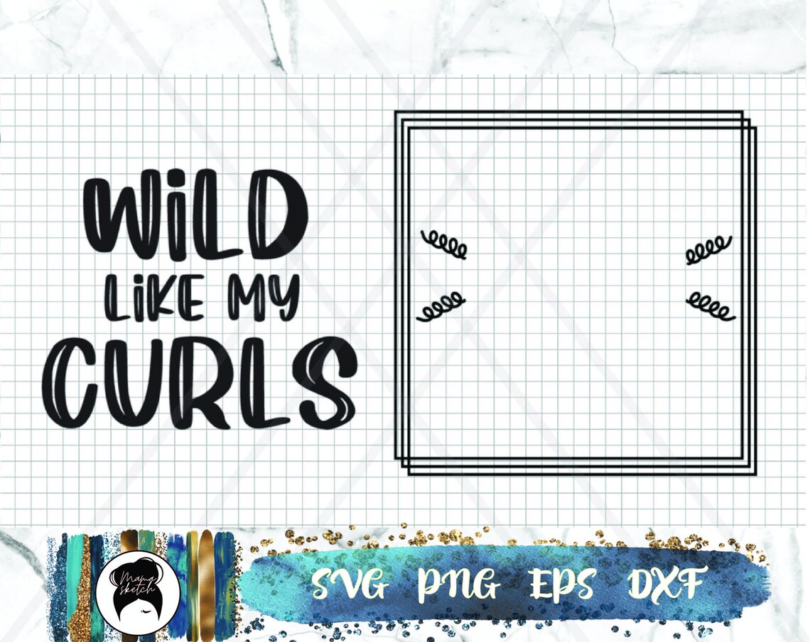 Wild Like My Curls Svg Png Eps Dxf Silhouette Design Curl - Etsy