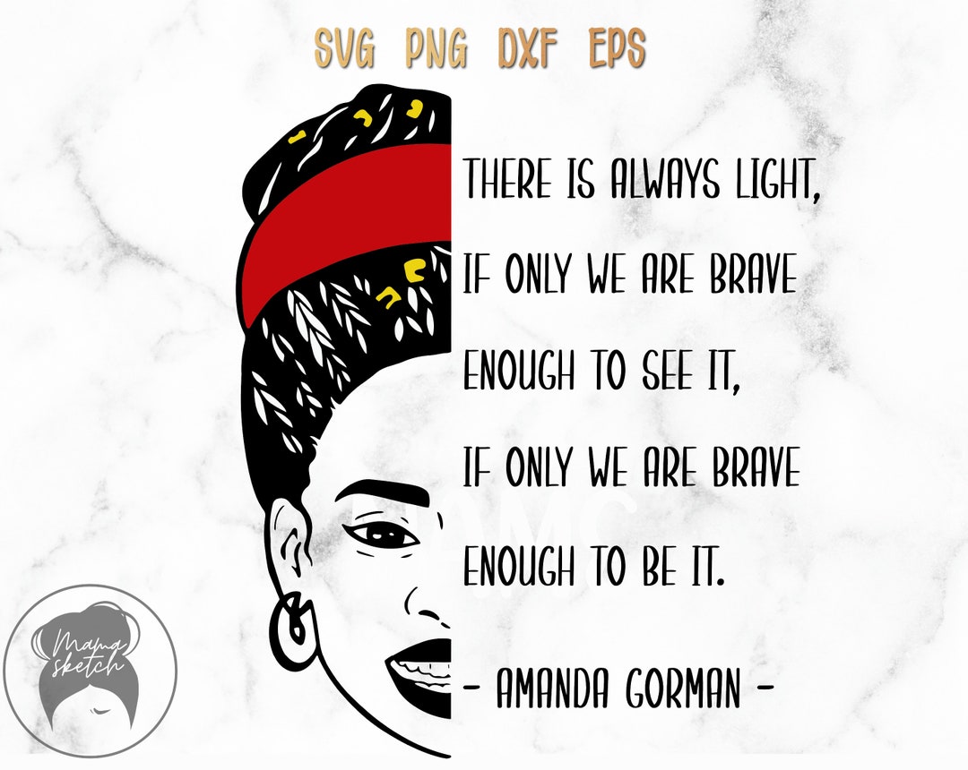 Amanda Gorman Poem Svg Png Dxf Eps, There is Always Light, the Hill We ...