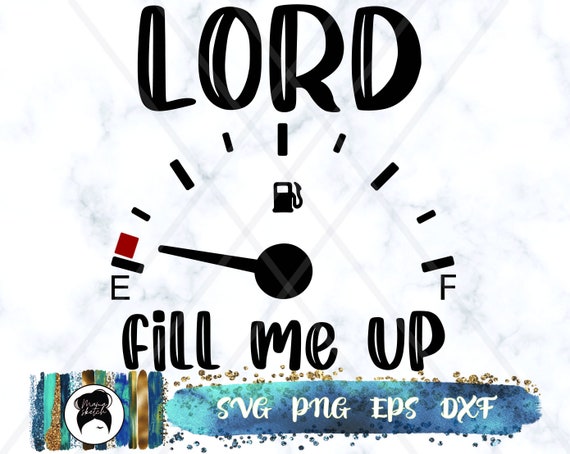 Lord Fill Me up Svg Lord Svg God Svg Religious Cut Files | Etsy