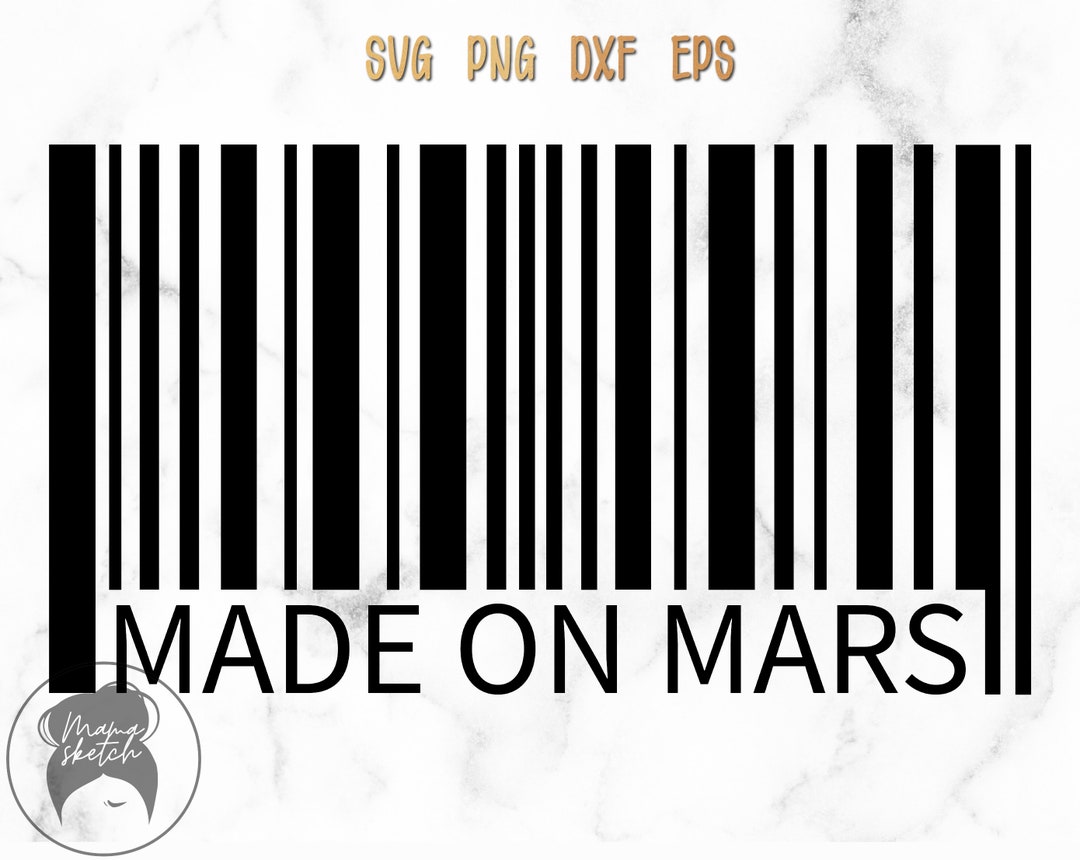 MADE ON MARS Barcode Svg, Label Barcode, Mars Svg, Funny Saying Svg ...