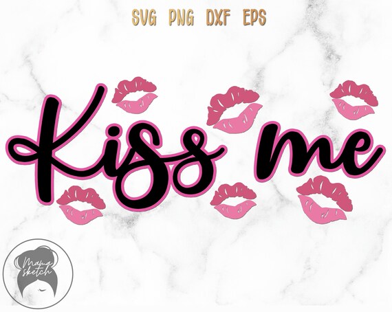 Kiss Me Svg Lips Clipart DIY Cutting Files Love Svg - Etsy