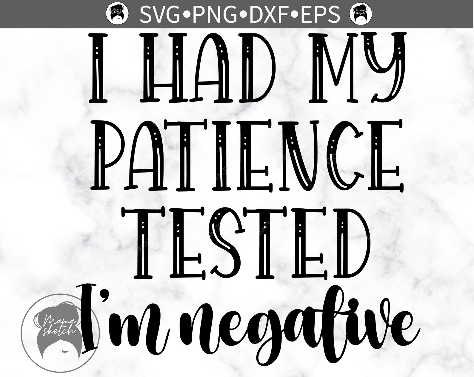 I Had My Patience Tested I'm Negative Svg, Png, Dxf, Eps, Funny Saying ...