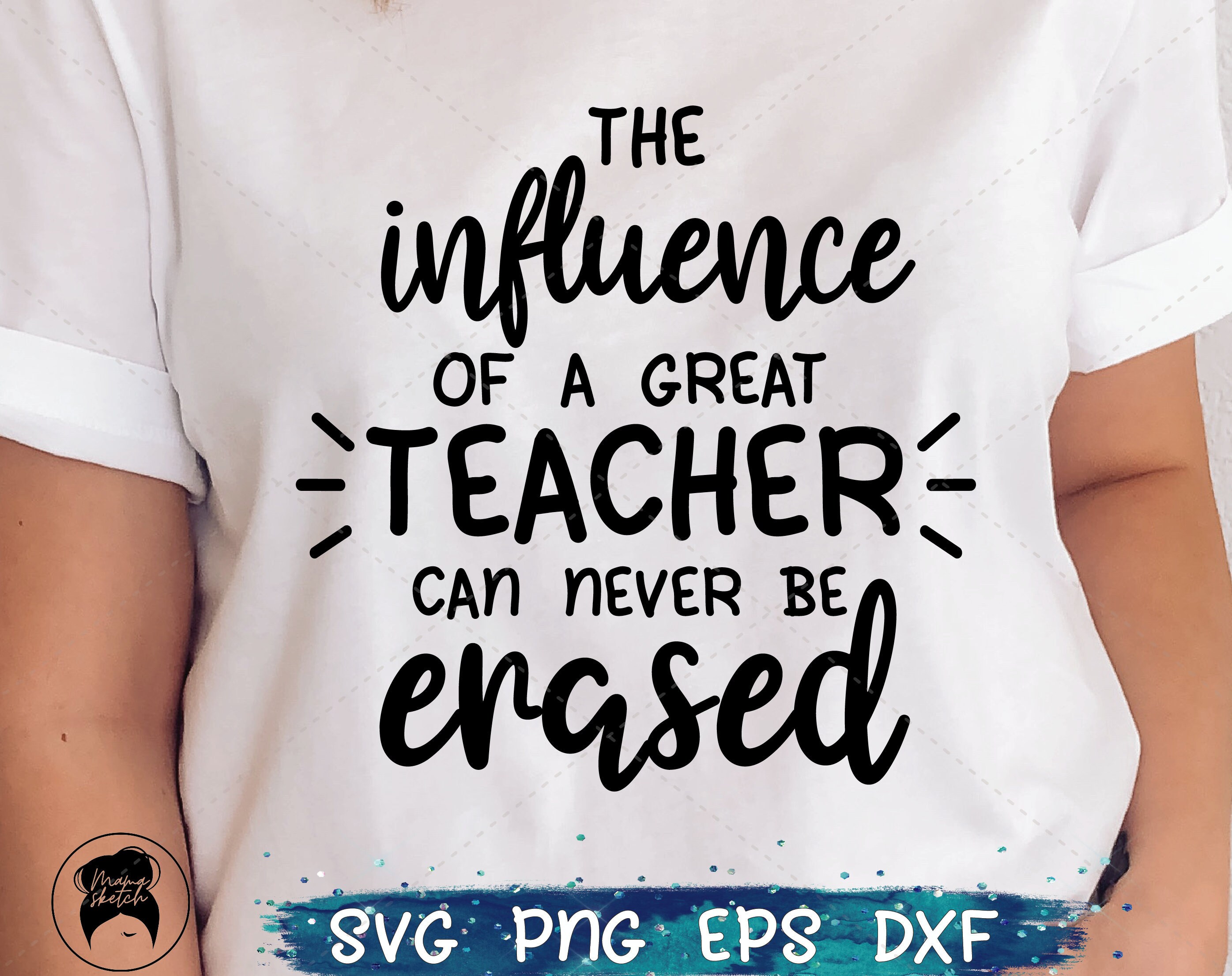 The influence of a great teacher can never be erased svg | Etsy