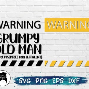 Warning Grumpy Old Man Svg, Warning Sign Svg, Miserable Old Man Svg ...