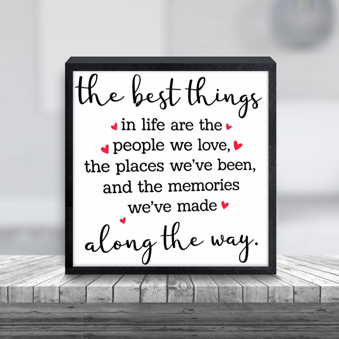 Inspirational Quote Box Sign: the Best Things in Life, People, Places ...