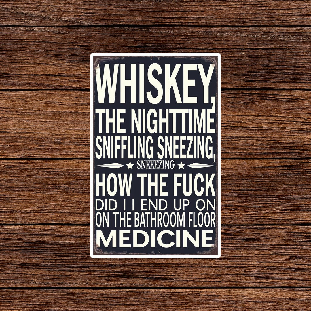 Hilarious Whiskey Medicine Bathroom Floor Sign Sniffling Sneezing Humor ...