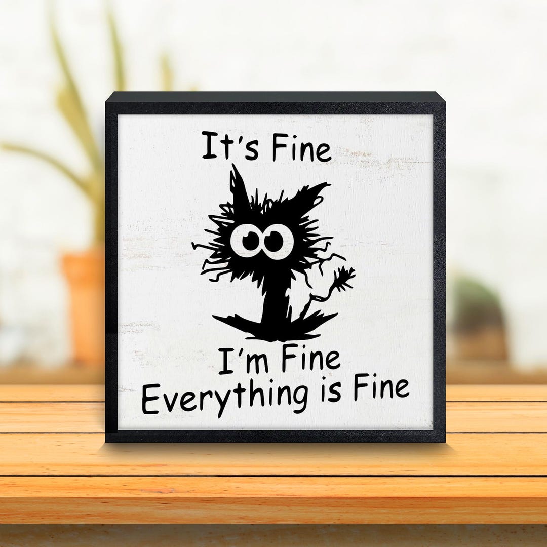Funny Stress Relief Desk Sign It's Fine Everything is Fine 8x8 Wooden ...