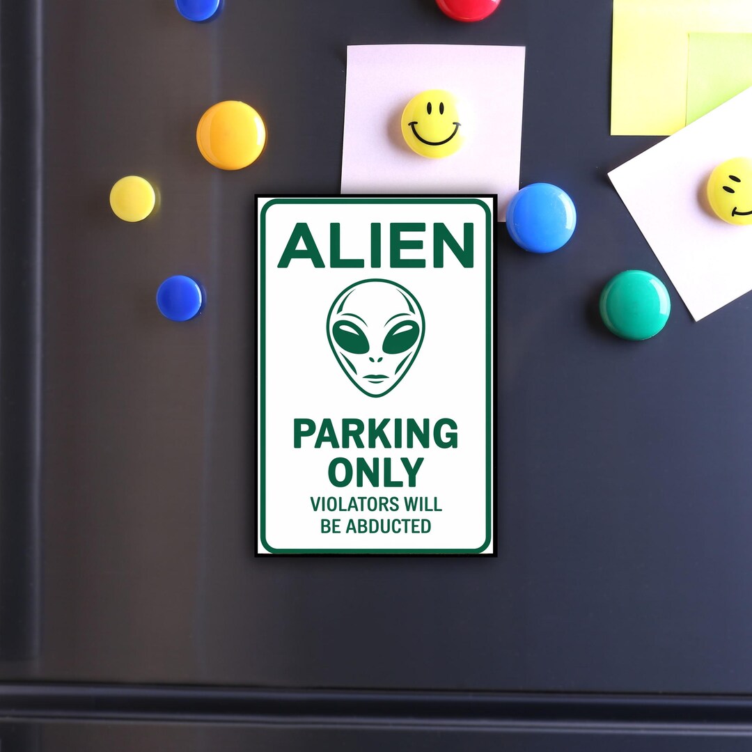 Alien Parking Only Sign Funny UFO Extraterrestrial Abduction Fridge ...
