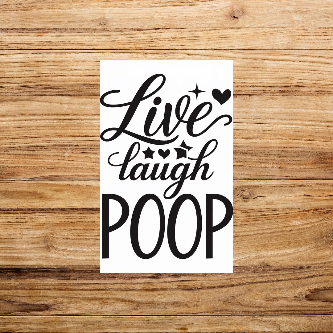 Live Laugh Poop Funny Bathroom Wall Decal Sign Vinyl Art Decor Gift ...