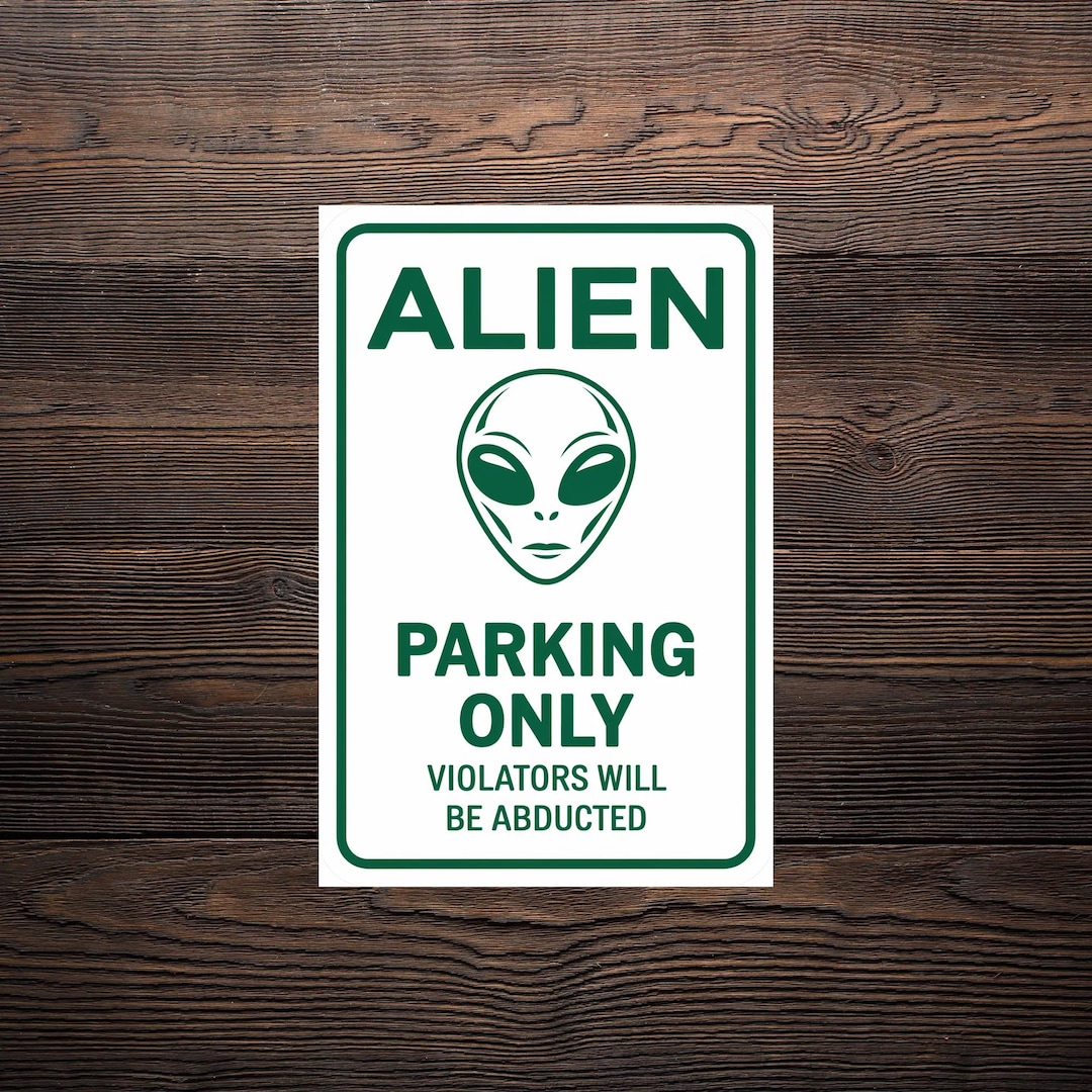 Alien Parking Only Sign, Abduction Warning for Violators, Green and ...