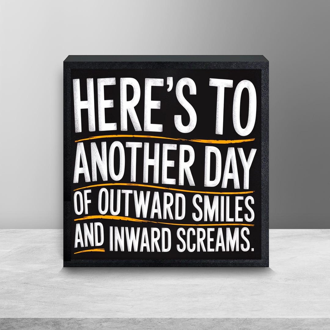 Heres to Another Day Funny 8x8 Box Sign Desk or Office Humor Gift for ...