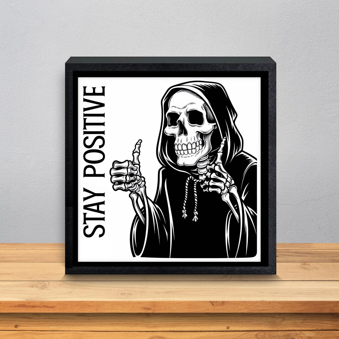 Stay Positive Skeleton Decor 8x8 Box Sign Gothic Home or Desk Art Funny ...