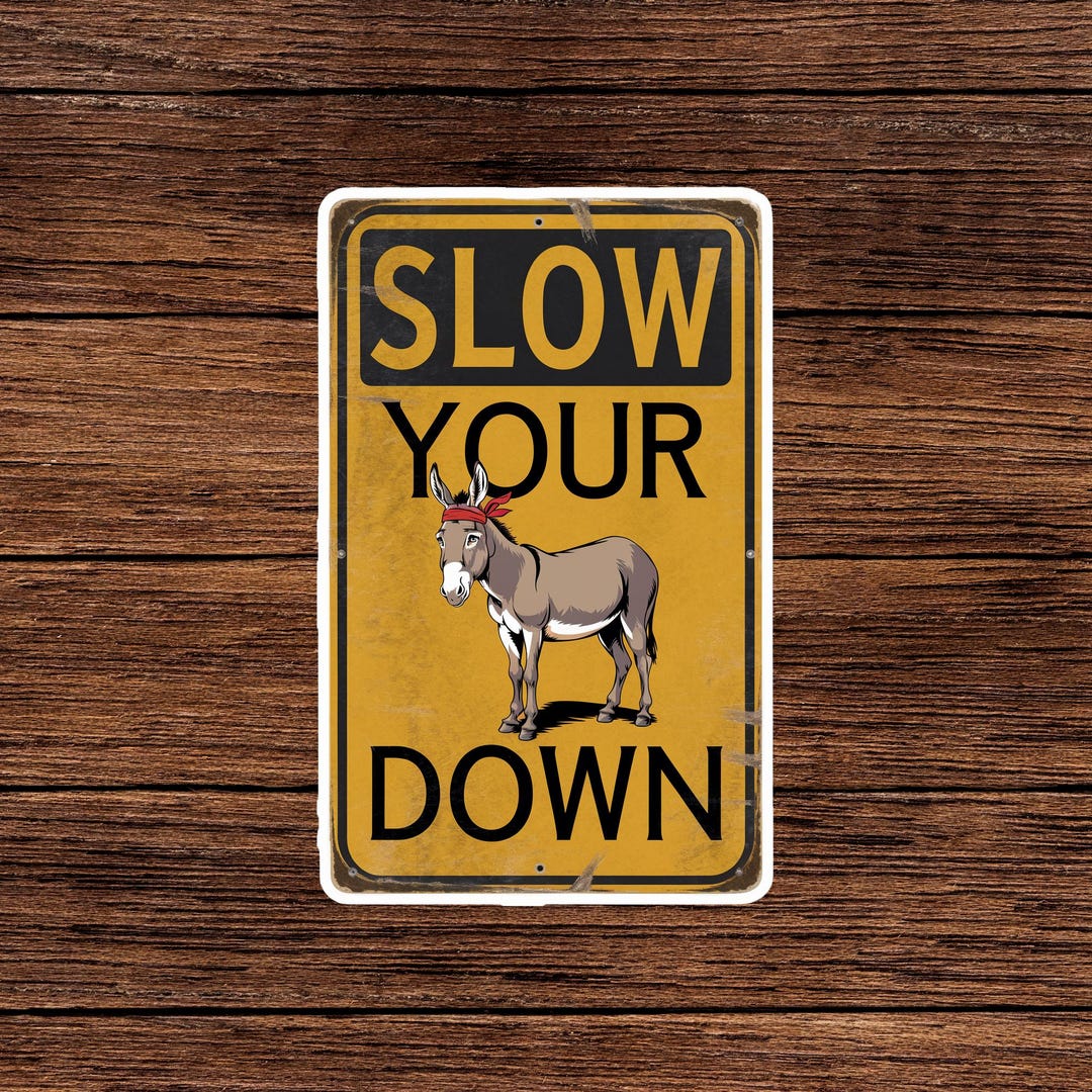 Funny Slow Your Down Donkey Gag Gift Traffic Sign Novelty Western Wall ...