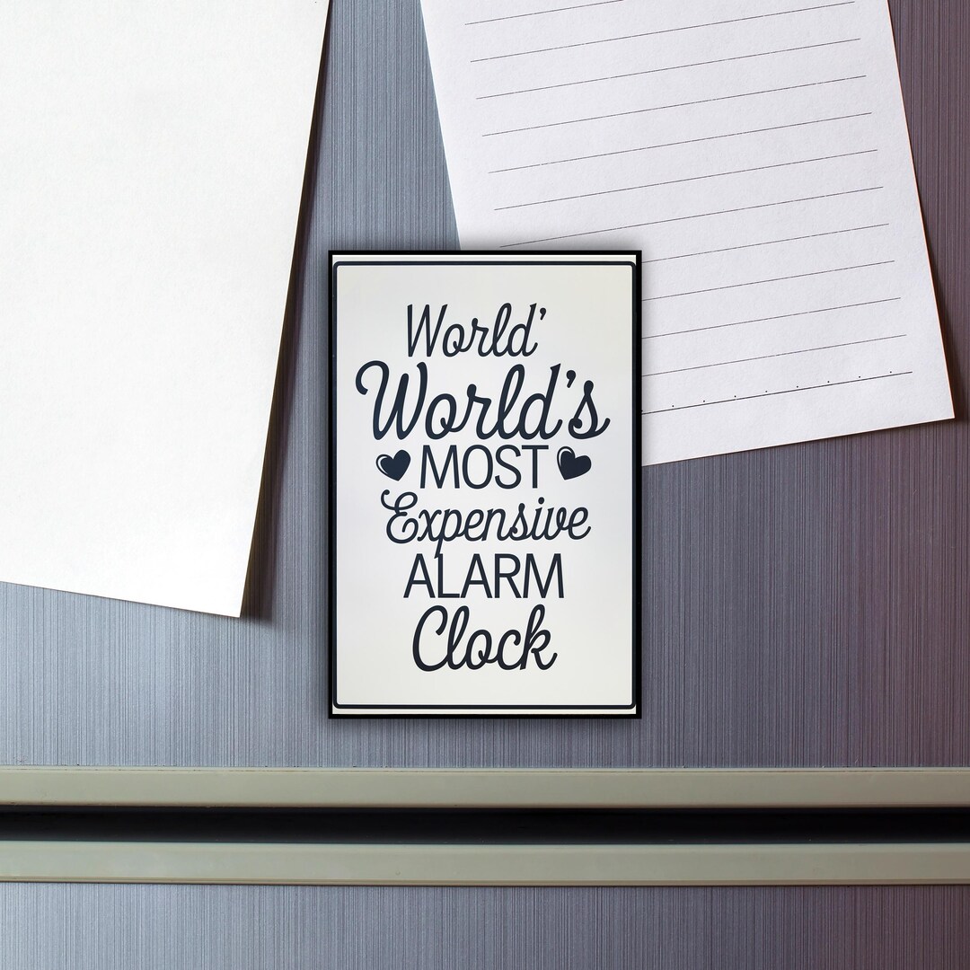 World's Most Expensive Alarm Clock Funny Fridge Magnet Quote 4x6 750 - Etsy