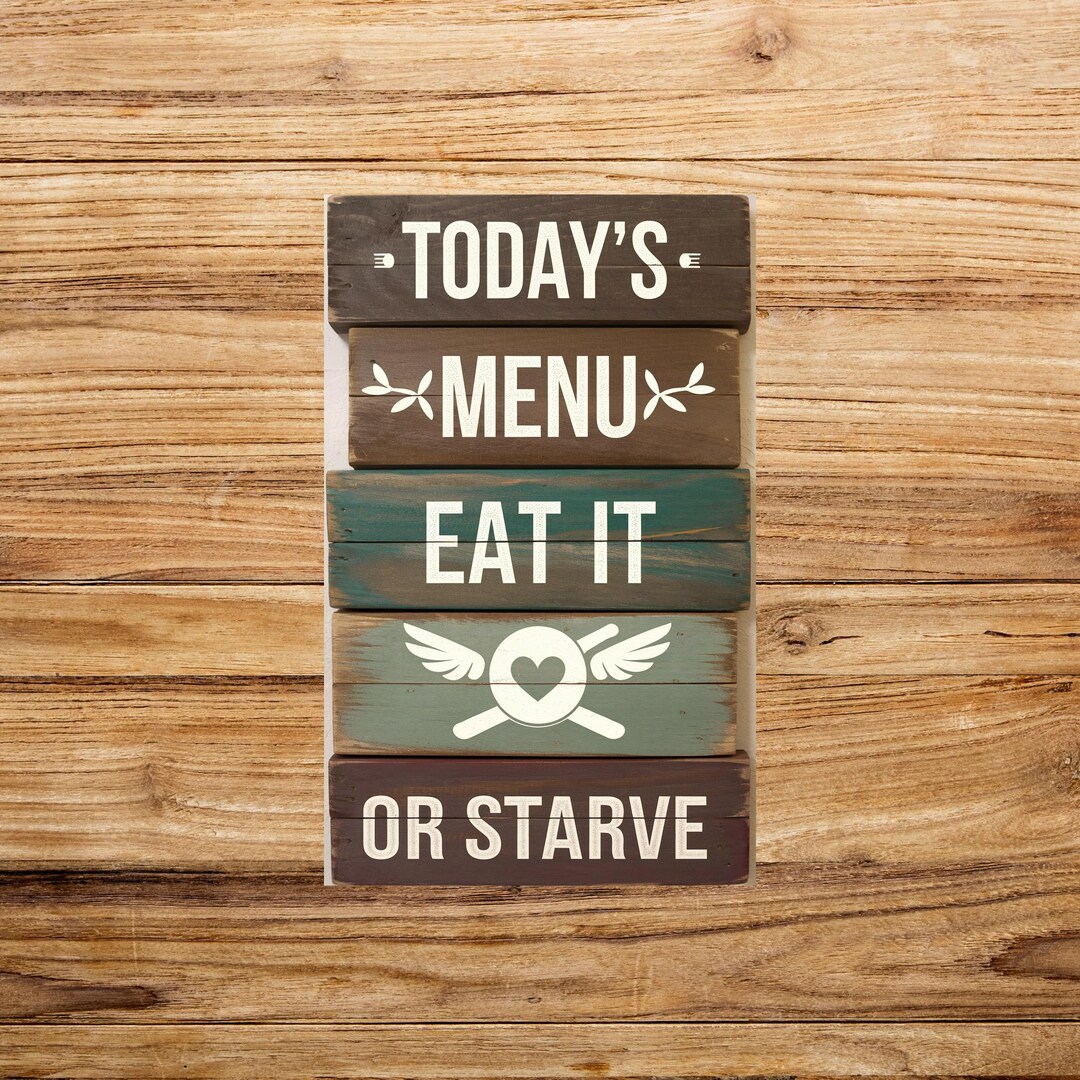 Today's Menu Eat It or Starve Rustic Wooden Kitchen Sign 795 - Etsy