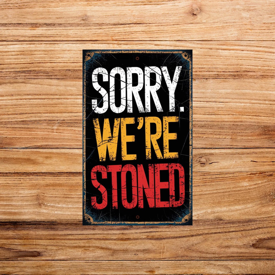 Sorry We're Stoned Funny Retro Bar Sign Garage Man Cave Decor Sign 261 ...