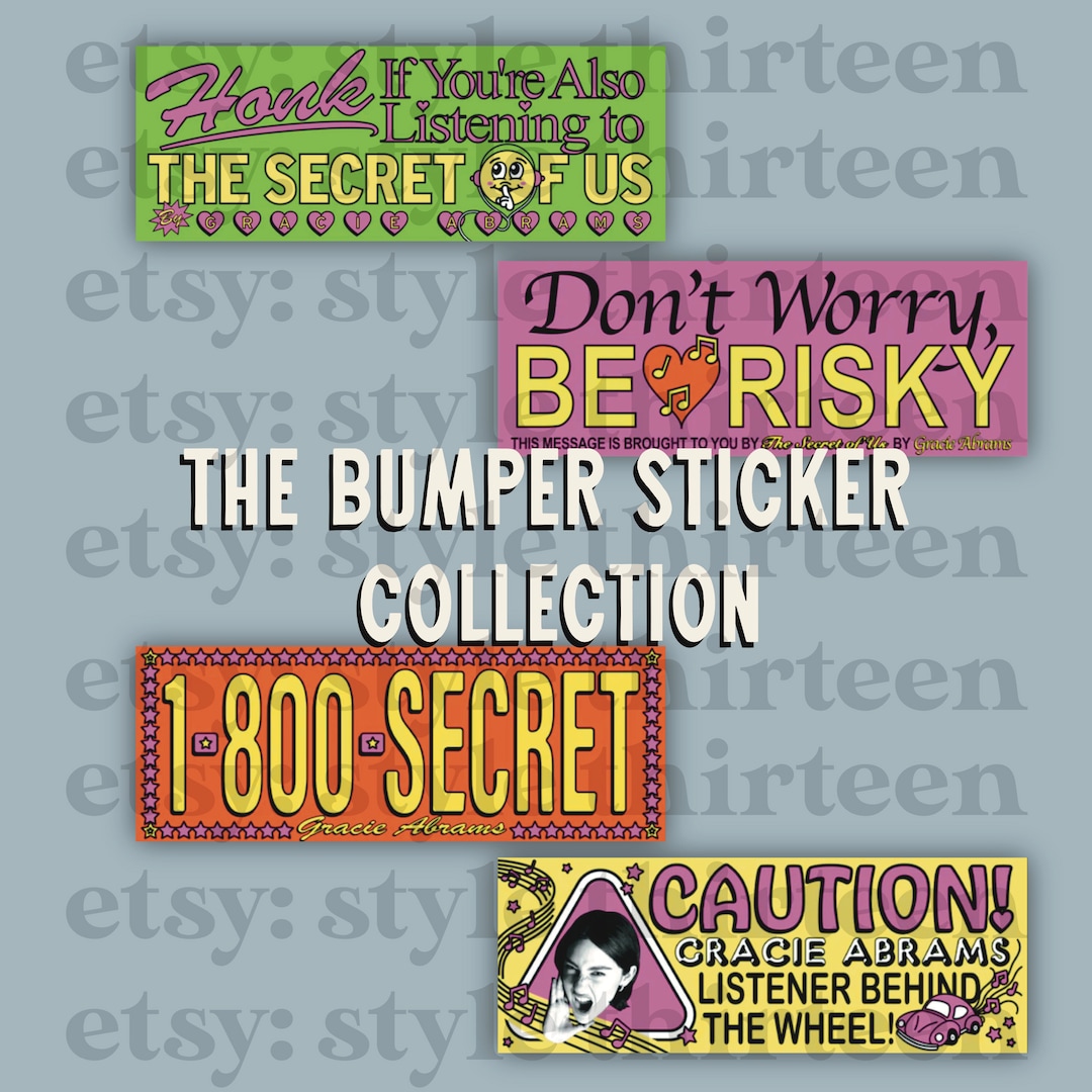 The Bumper Sticker Collection | Gracie Abrams, Tsou, the Secret of Us ...