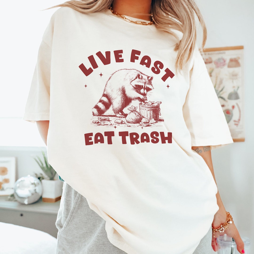 Live Fast Eat Trash Shirt, Retro Raccoon Shirt, Trendy Funny Shirts ...