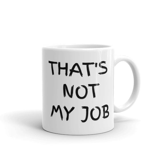 Not My Job Mug | Etsy