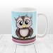 Adorable Owl Mug, Pink Brown Cute Owl With Blue, Owl Gift 11oz or 15oz ...