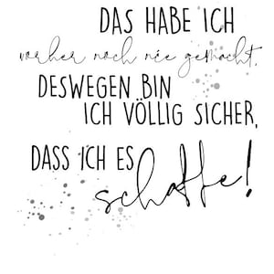 Poster Spruch das habe ich vorher noch nie gemacht, deswegen bin ich ...