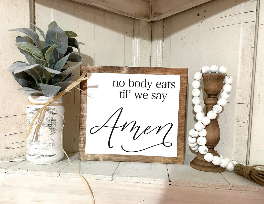 No Body Eats Until We Say Amen Christian Farmhouse Wood Sign Decor ...