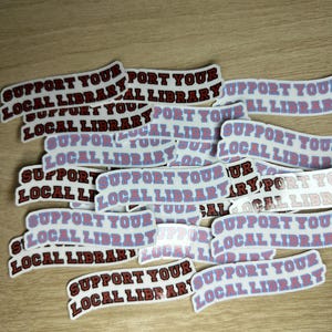 Support Your Local Library Sticker, Book Sticker, Reading Sticker ...