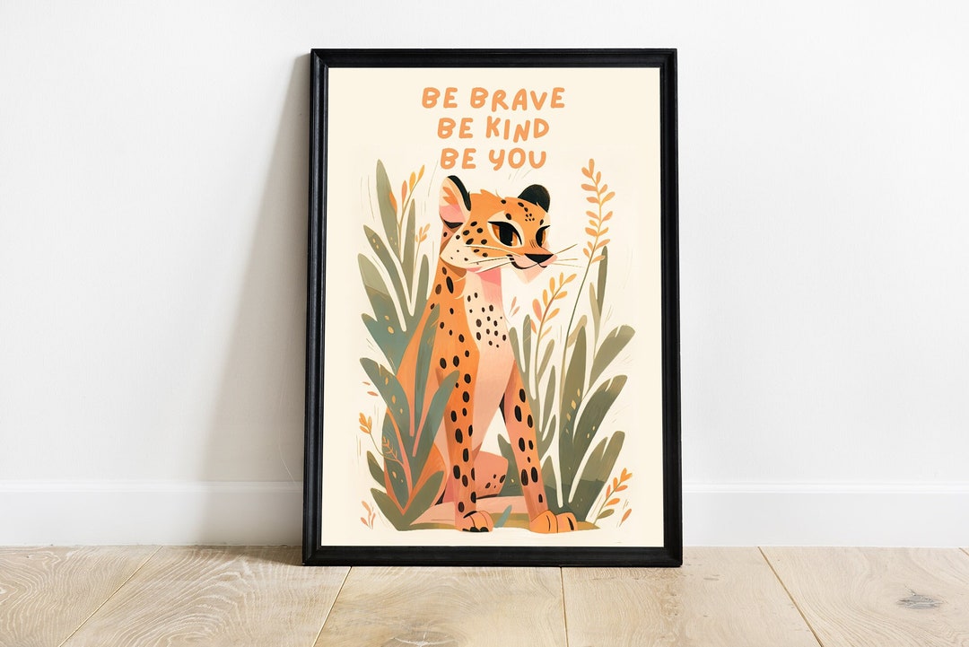 Cute Cheetah Poster Printable, Be Brave Be Kind Be You Inspirational ...