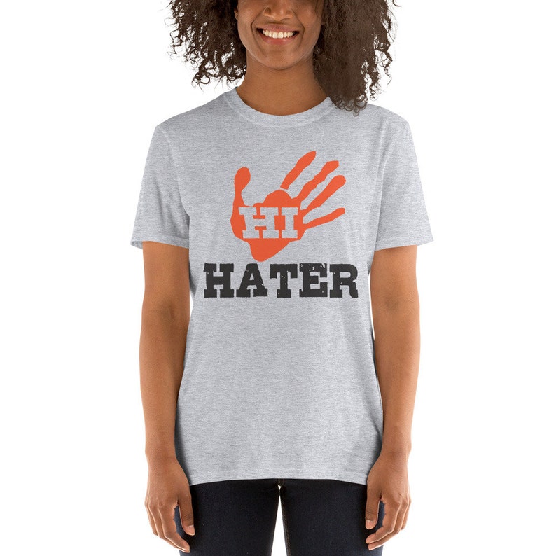 HI Hater Short Sleeve Unisex Tshirt / Funny Shirt / Hater - Etsy