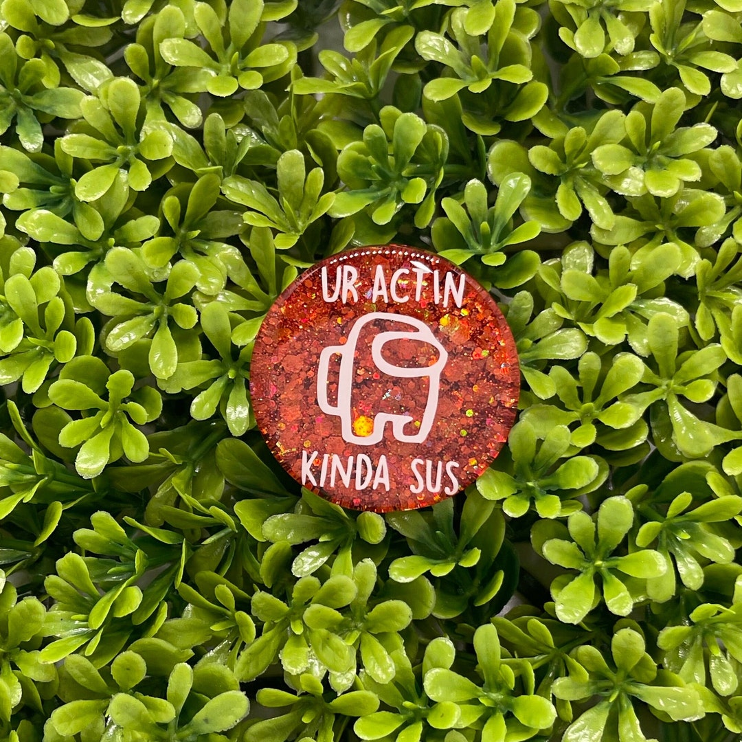 CUSTOM Ur Actin Kinda Sus Badge Reel - Etsy