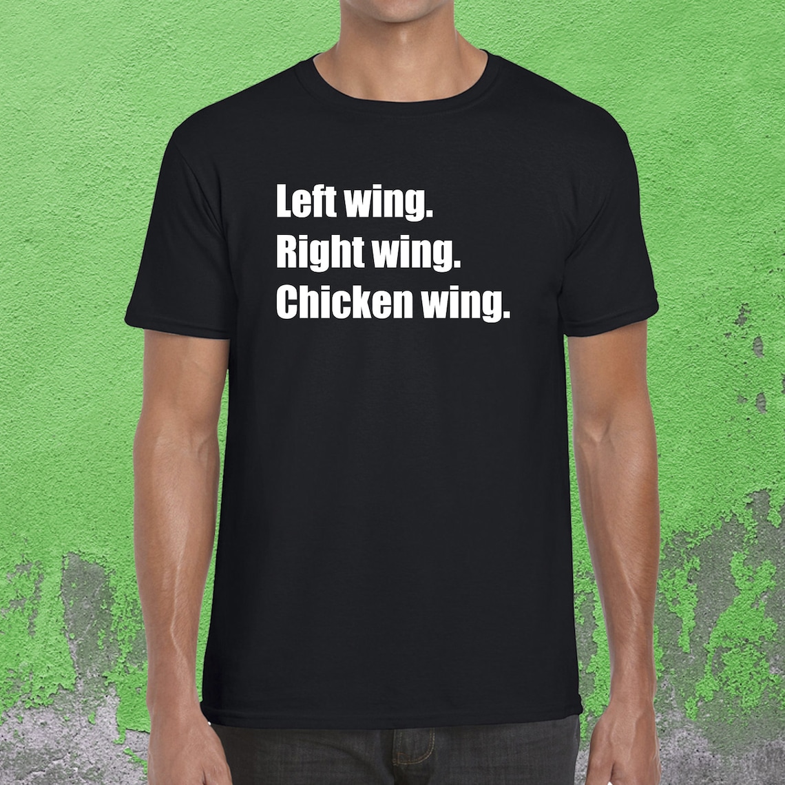 Right Wing, Left Wing, Chicken Wing T Shirt, Funny Political T Shirt ...
