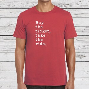 Buy the Ticket Take the Ride T-shirt Hunter S Thompson Quote - Etsy UK
